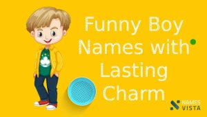 480+ Funny Names for Boys [Trending Ideas]