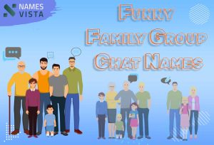 280+ Funny Family Group Chat Names