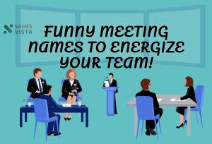660+ Funny Meeting Names to Energize Your Team!