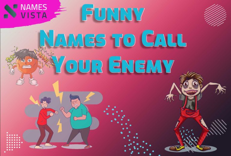 Funny Names to Call Your Enemy [390+ Cool Ideas]