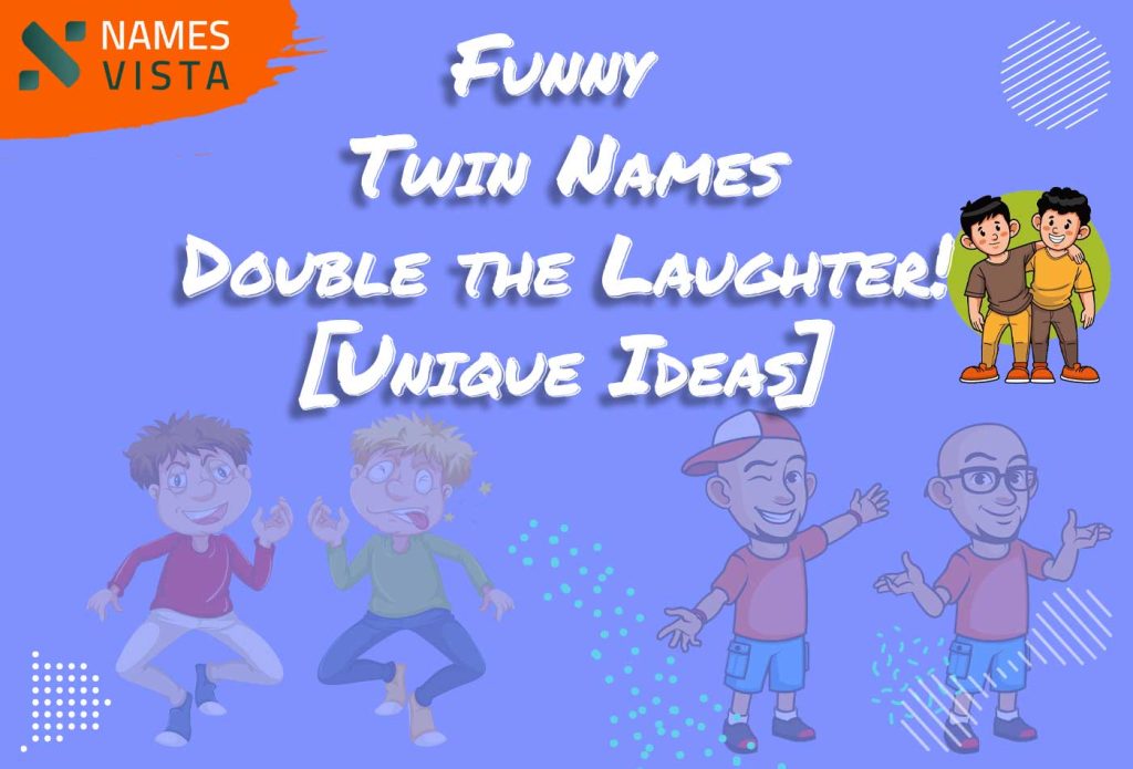 Funny Twin Names Double The Laughter Unique Ideas Funny Twin Names Double The Laughter Unique Ideas