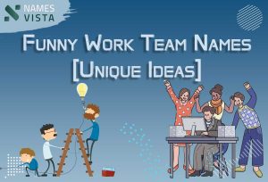 530+ Funny Work Team Names[Unique Ideas]