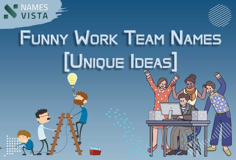 530+ Funny Work Team Names[Unique Ideas]
