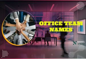 560+ Office Team Name Ideas For The Best Motivation