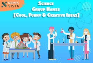 480+ Science Group Names [Cool, Funny & Creative Ideas]