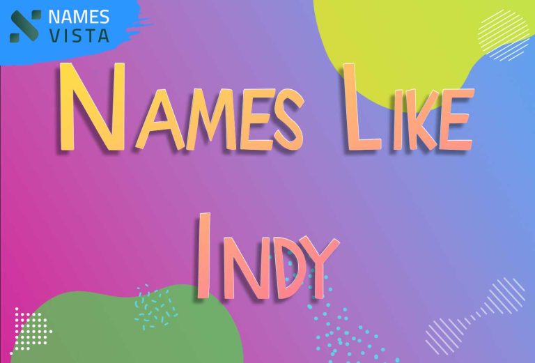 Names Like Indy [250+ Cool Ideas]