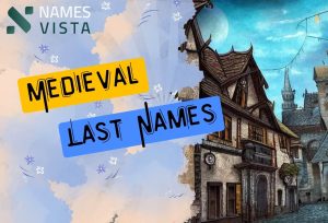 685+ Medieval Last Names: A Glimpse into History